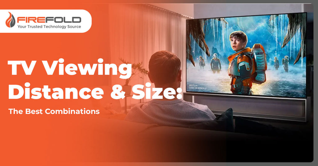 TV Viewing Distance and Size: The Best Combinations – FireFold