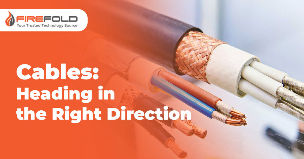 Cables: Heading in the Right Direction – FireFold