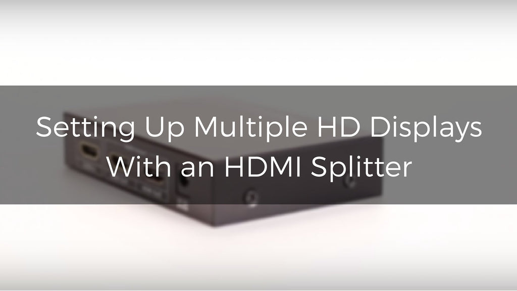 How To Setup Multiple HD Displays Using an HDMI Splitter – FireFold