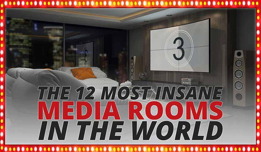The 12 Most Insane Media Rooms in the World – FireFold